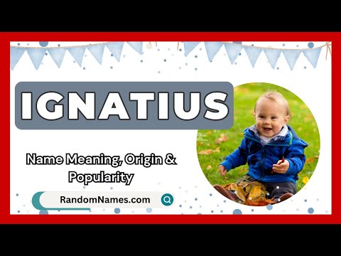 Ignatius - Baby Boy Name Meaning, Origin & Popularity - RandomNames.com