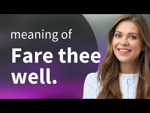 Fare Thee Well: Unraveling the Beauty of Old English Phrases
