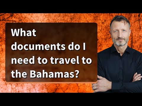 What documents do I need to travel to the Bahamas?