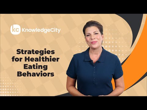 Strategies for Healthier Eating Behaviors | KnowledgeCity