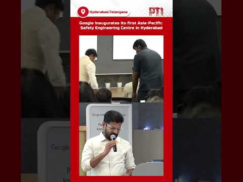 Google inaugurates its first Asia-Pacific Safety Engineering Centre in Hyderabad