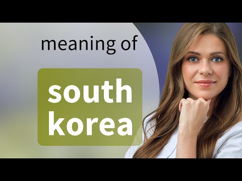 South korea • what is SOUTH KOREA definition