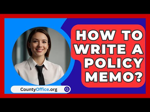 How To Write A Policy Memo? - CountyOffice.org