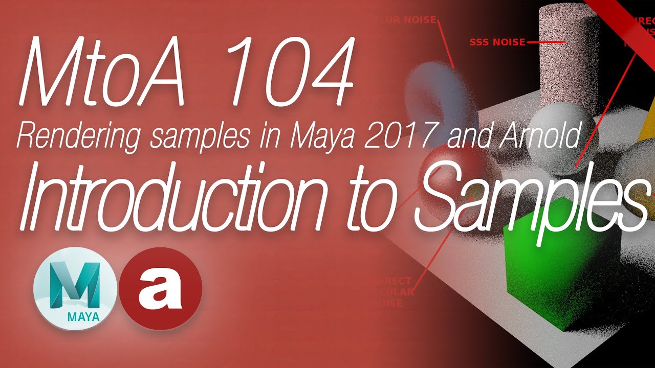 Introduction to Samples | Arnold / Maya