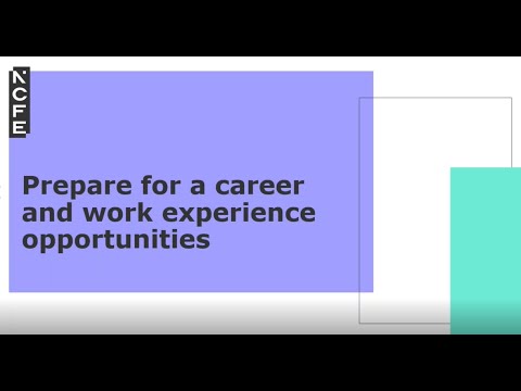 Prepare for a career and work experience opportunities