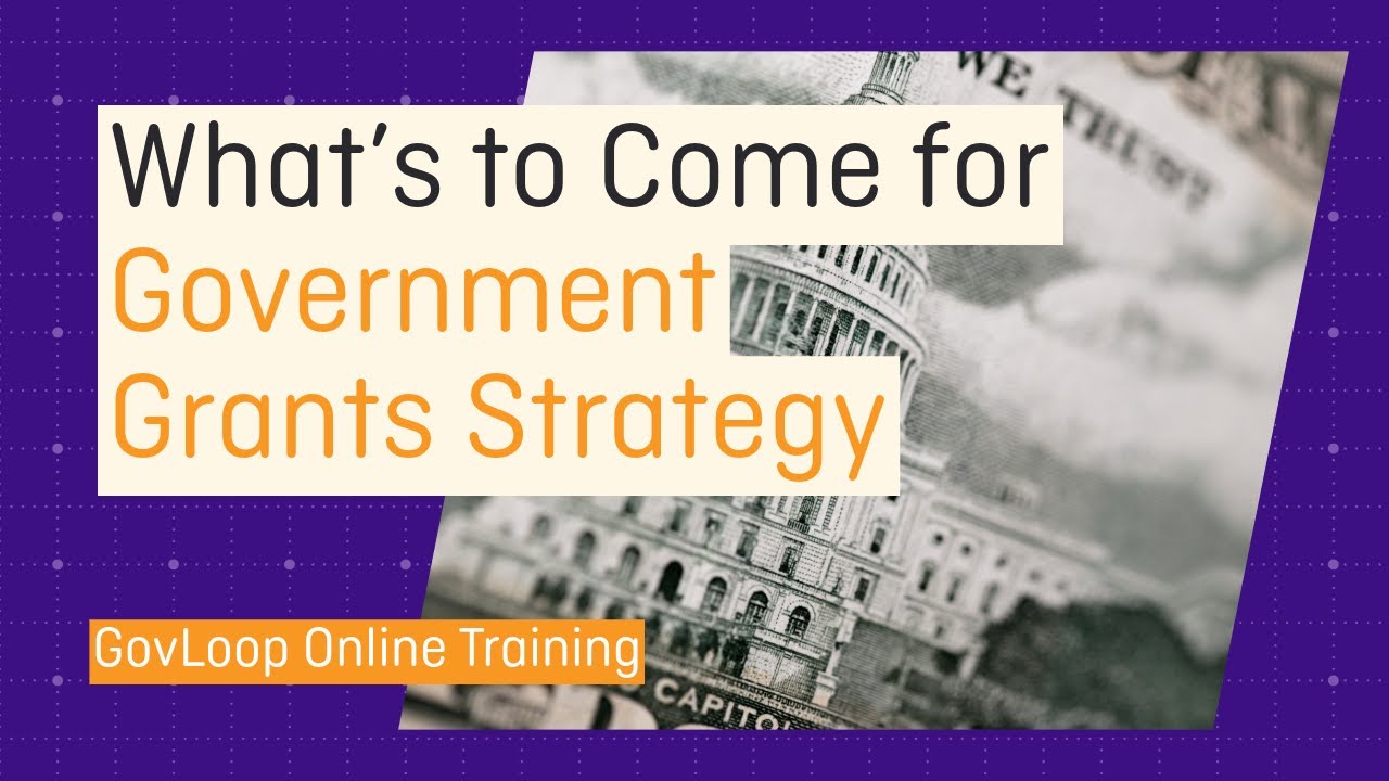What’s to Come for Government Grants Strategy