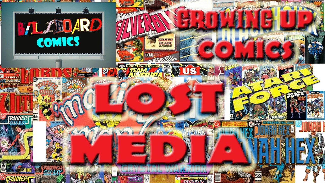 GROWING UP COMICS: LOST MEDIA