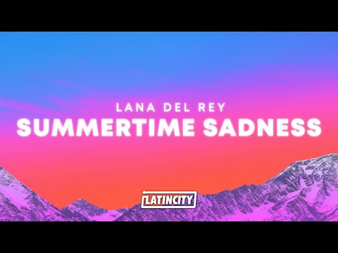 Lana Del Rey – Summertime Sadness (Lyrics)
