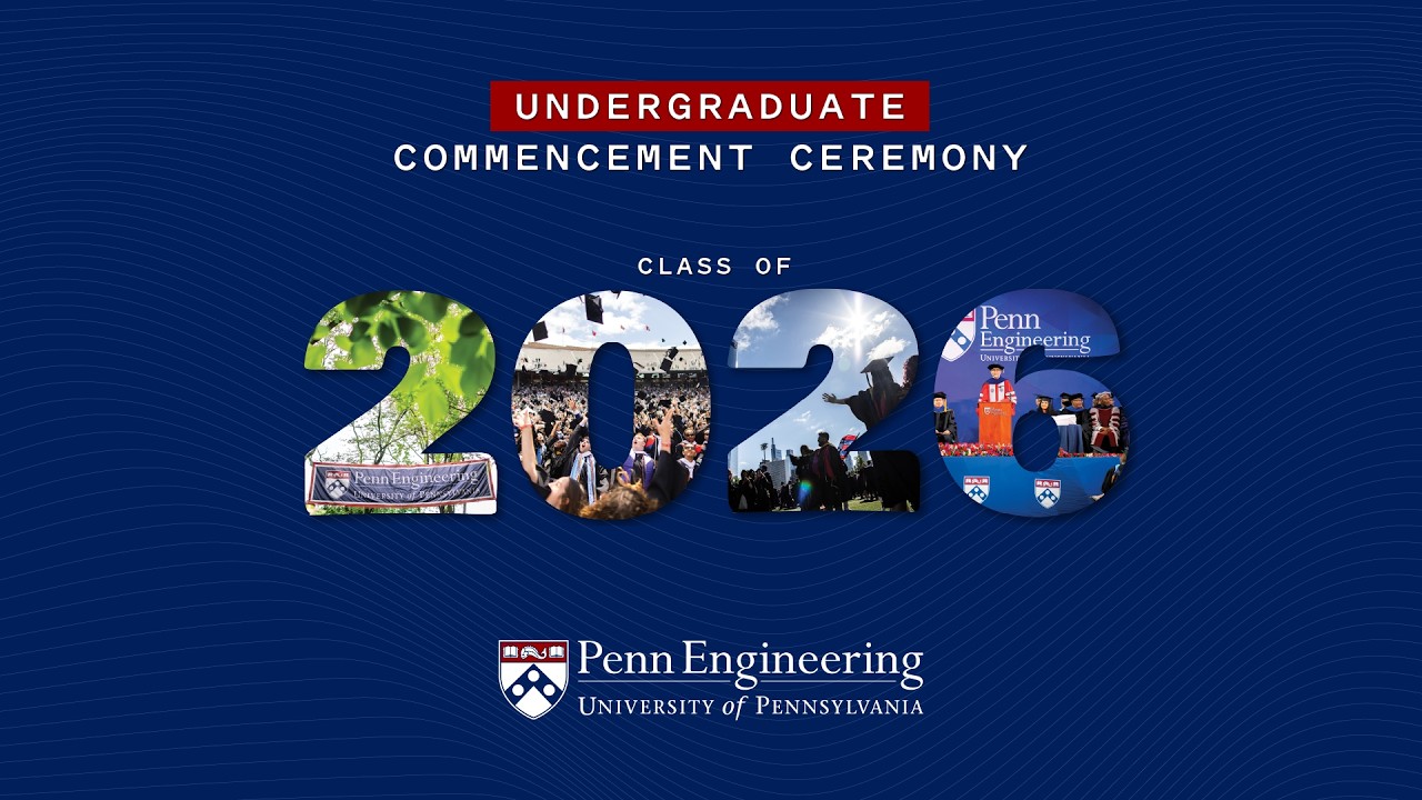 2026 Penn Engineering Undergraduate Commencement Ceremony