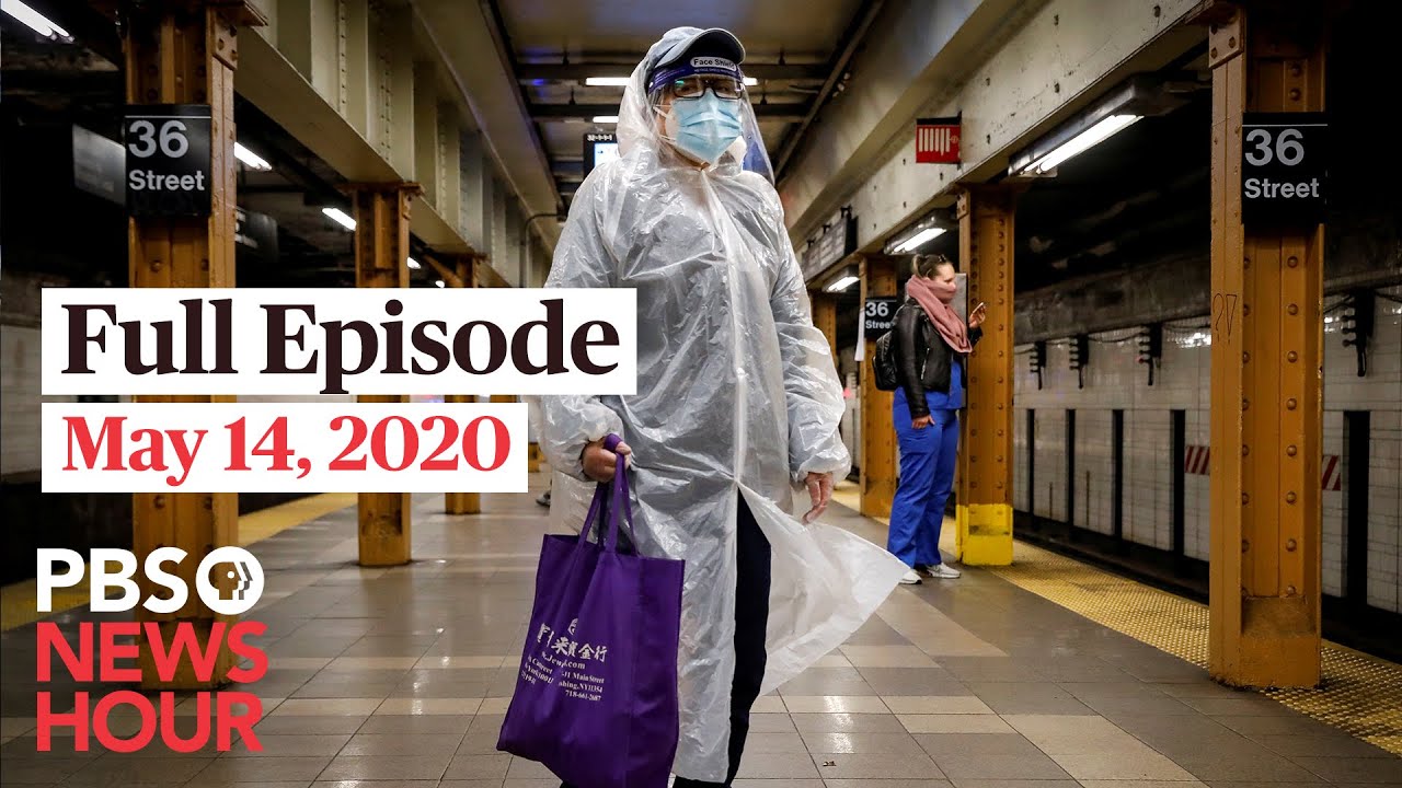 PBS NewsHour full episode, May 14, 2020