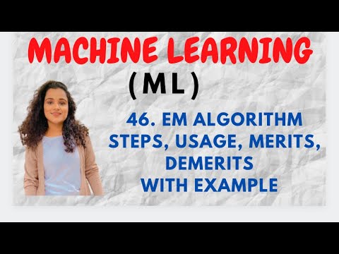 #46 EM Algorithm - Expectation Maximisation - Steps, Usage, Advantages & Disadvantages|ML|