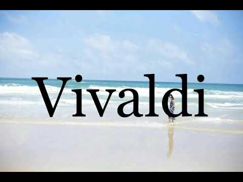 How To Pronounce Vivaldi🌈🌈🌈🌈🌈🌈Pronunciation Of Vivaldi