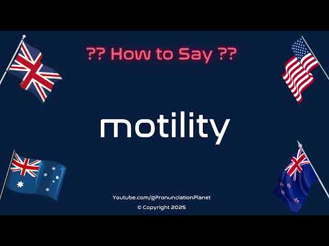 How to Pronounce 🧬 Motility? (CORRECTLY) | How to Say "Motility"?