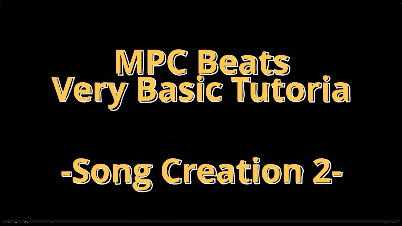 MPC Beats Very Basic Tutorial  -Song Creation 2-