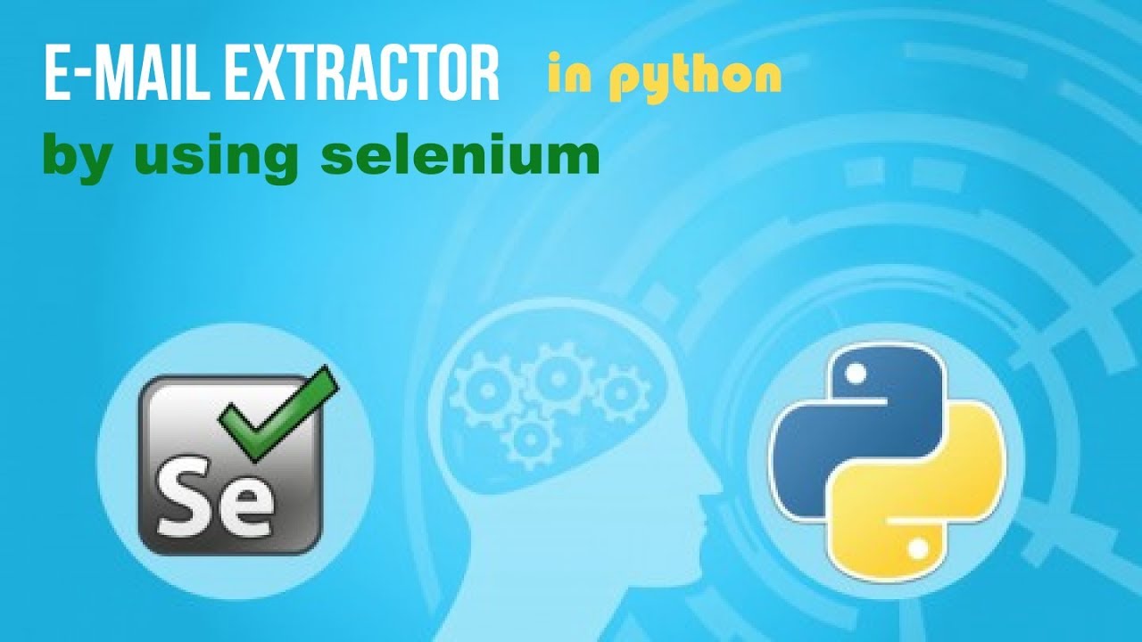 E-mail Extractor | By Using Selenium | In Python