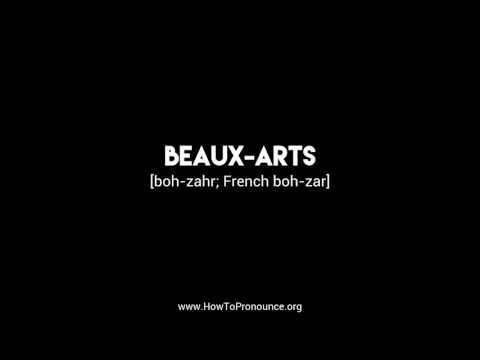 How to Pronounce "beaux-arts"