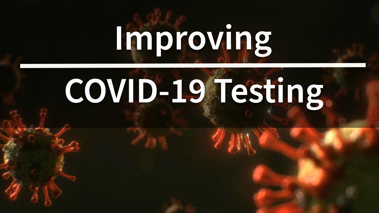 Improving COVID 19 Testing