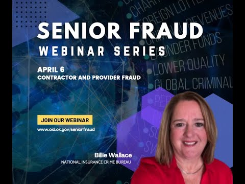 Senior Fraud Webinar Series - Contractor & Provider Fraud