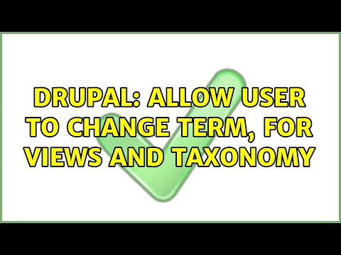 Drupal: Allow user to change term, for views and taxonomy (2 Solutions!!)