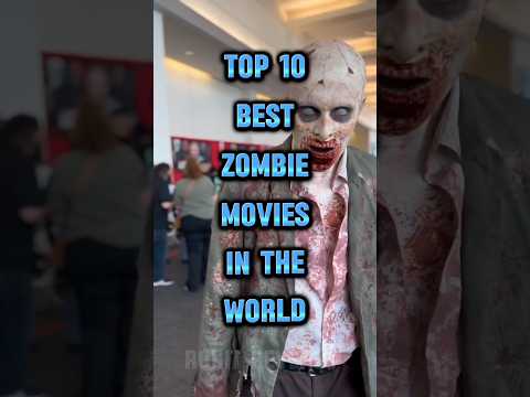 Top 10 Best Zombie Movies to Watch!
