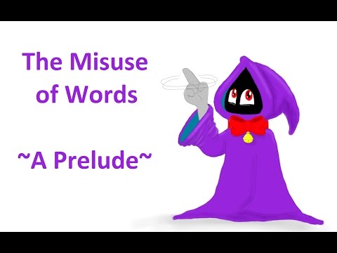 The Misuse of Words: A Prelude