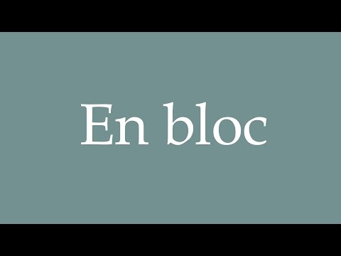 How to Pronounce ''En bloc'' (In block) Correctly in French