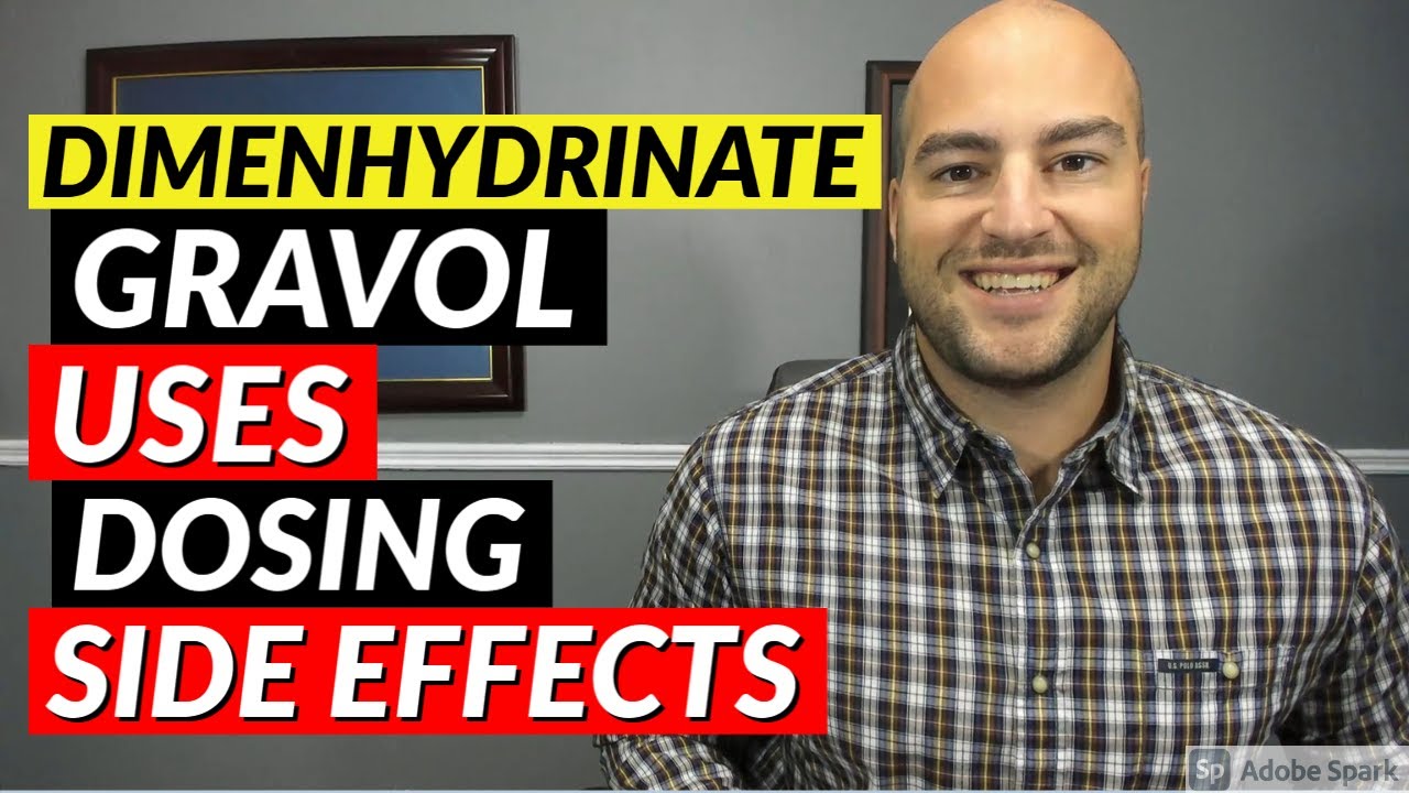 Dimenhydrinate (Gravol) - Uses, Dosing, Side Effects | Pharmacist Review