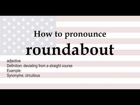 How to pronounce 'roundabout' + meaning