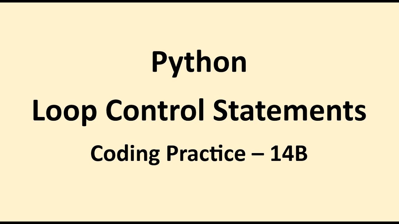 Coding Practice 14B || Loop Control Statements || Python || NxtWave || CCBP
