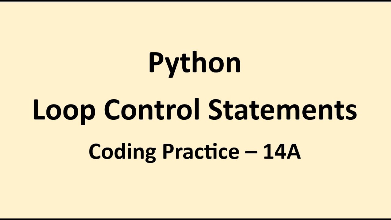 Coding Practice 14A || Loop Control Statements || Python || NxtWave || CCBP