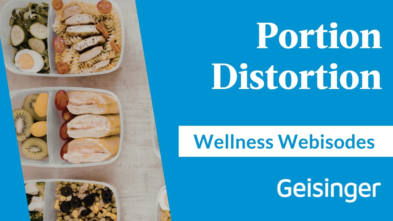 Wellness Webisode: Portion Distortion