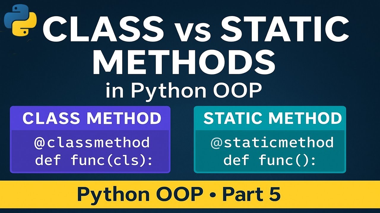 Python OOP Part 5: Class Method & Static Method Explained