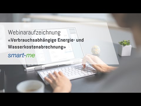 Webinaraufzeichnung «Verbrauchsabhängige Energie und Wasserkostenabrechnung VEWA»