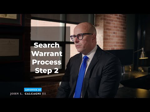 Search Warrant Process Step 2 - Explained By Criminal Defense Attorney John L. Calcagni, III