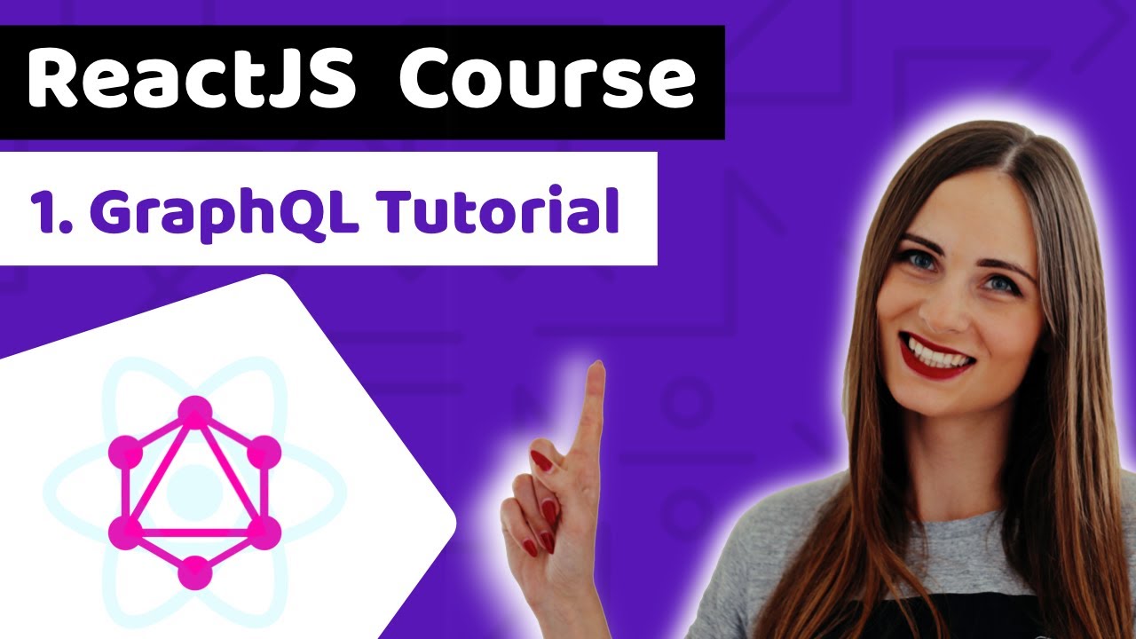 GraphQL tutorial - ReactJS course: Lesson 1