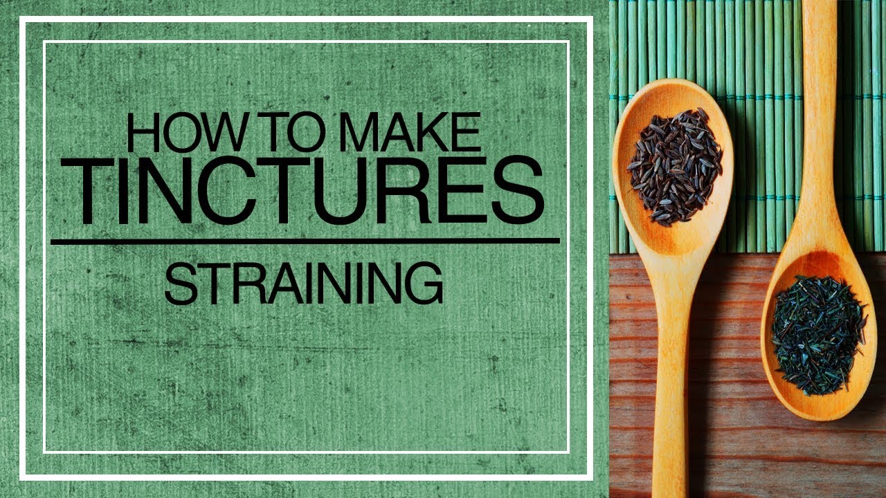 Straining Herbal Tinctures