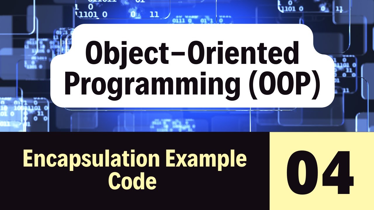 04. Object Oriented Programming (OOP) - Encapsulation Example Code
