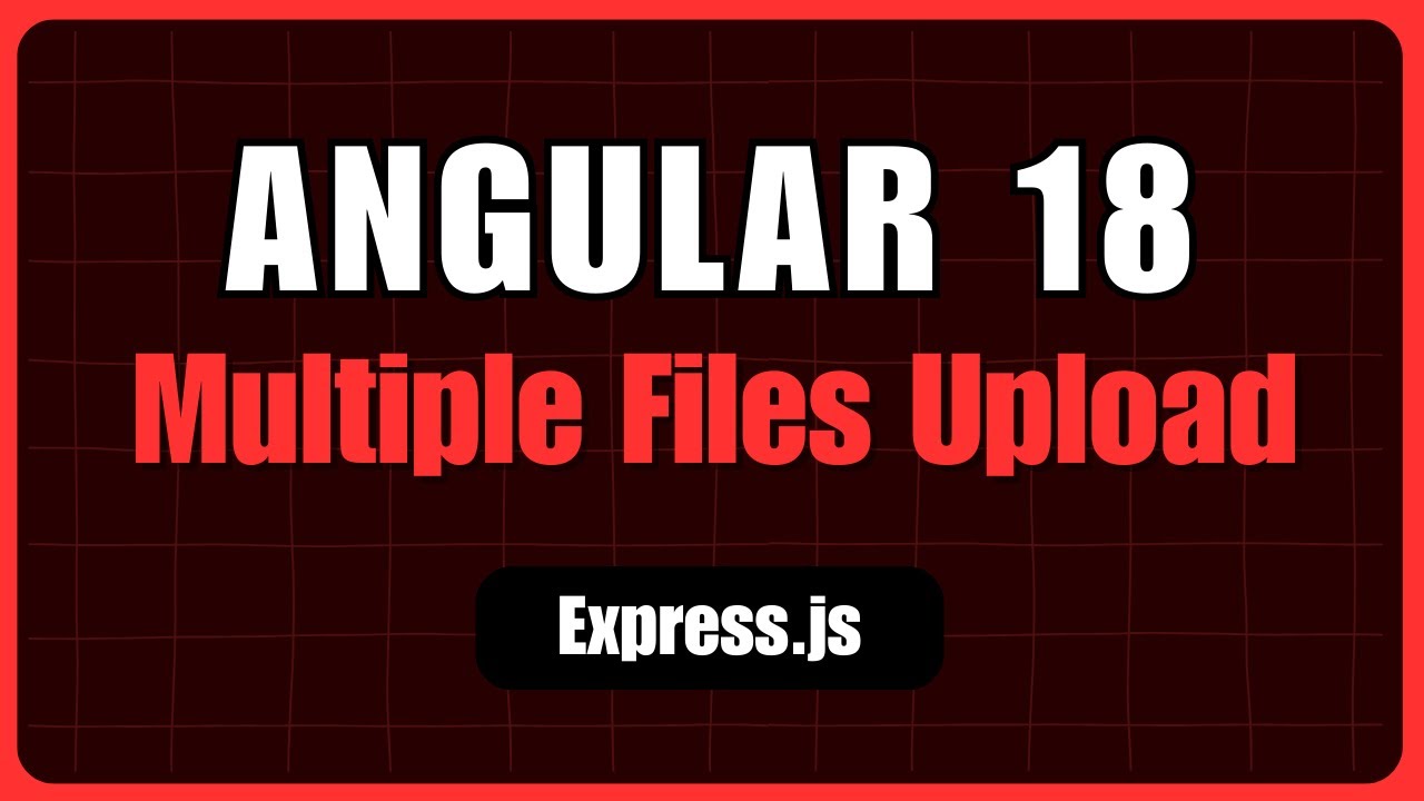 Multiple File Upload with Angular 18 and Express
