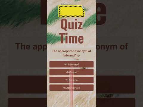 The appropriate synonym of ‘Informal’ is- #quiztime #bcs #quiz #study #education