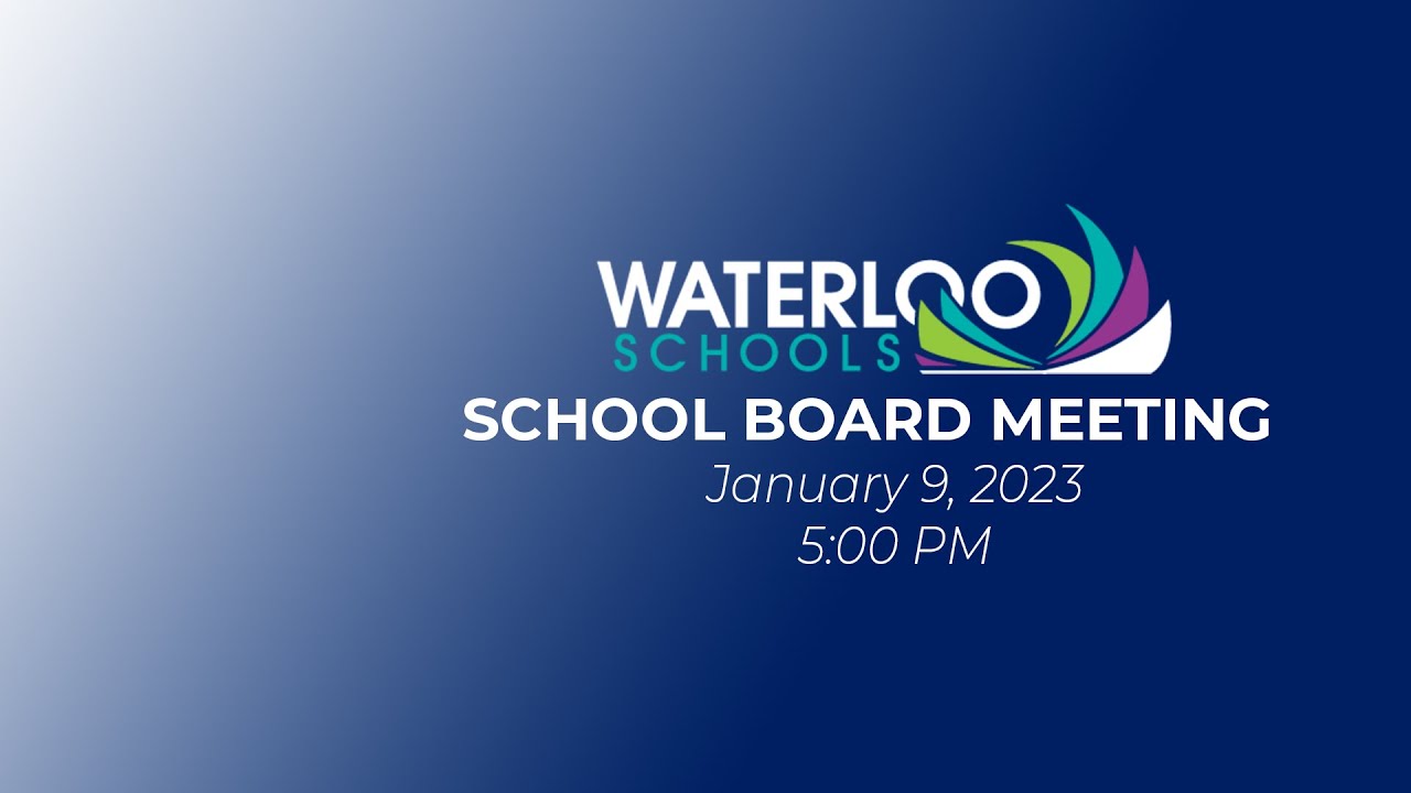 Waterloo School Board Meeting January 9th, 2023