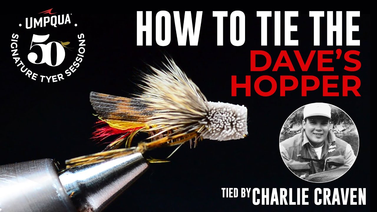 How to tie the Dave’s Hopper with Signature Tyer Charlie Craven