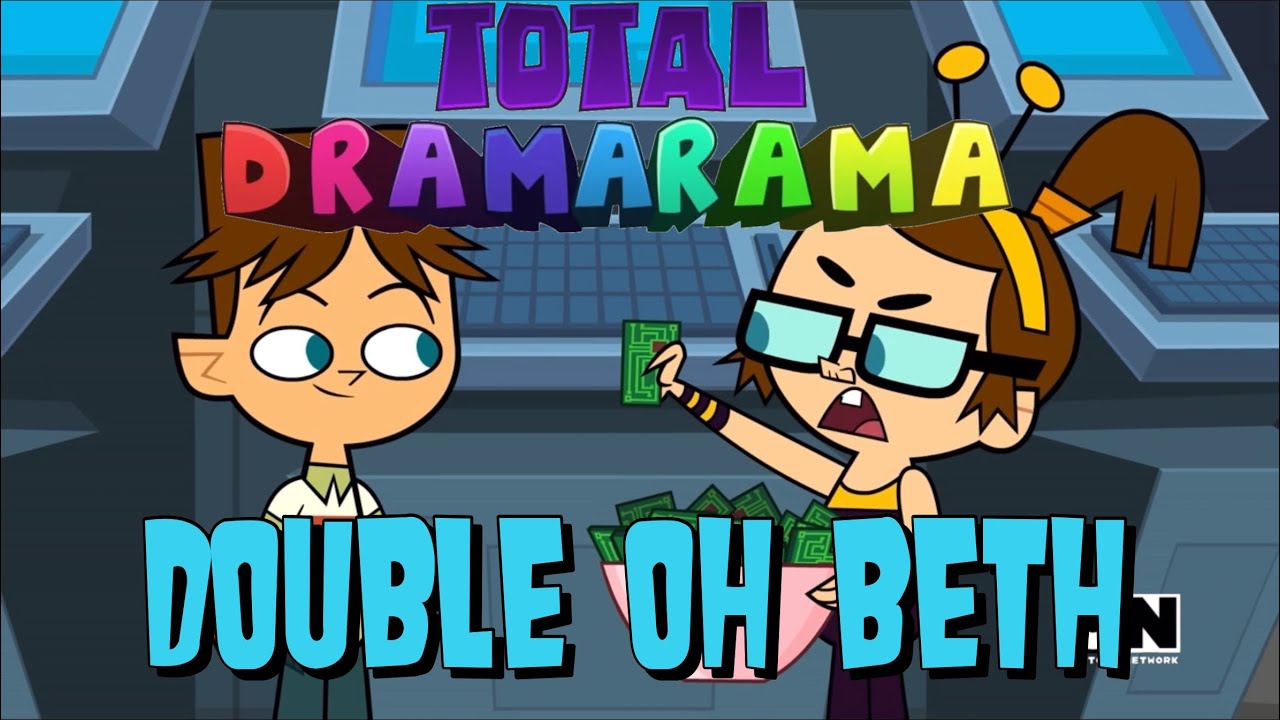 Total Dramarama - Double Oh Beth - 1080p Full