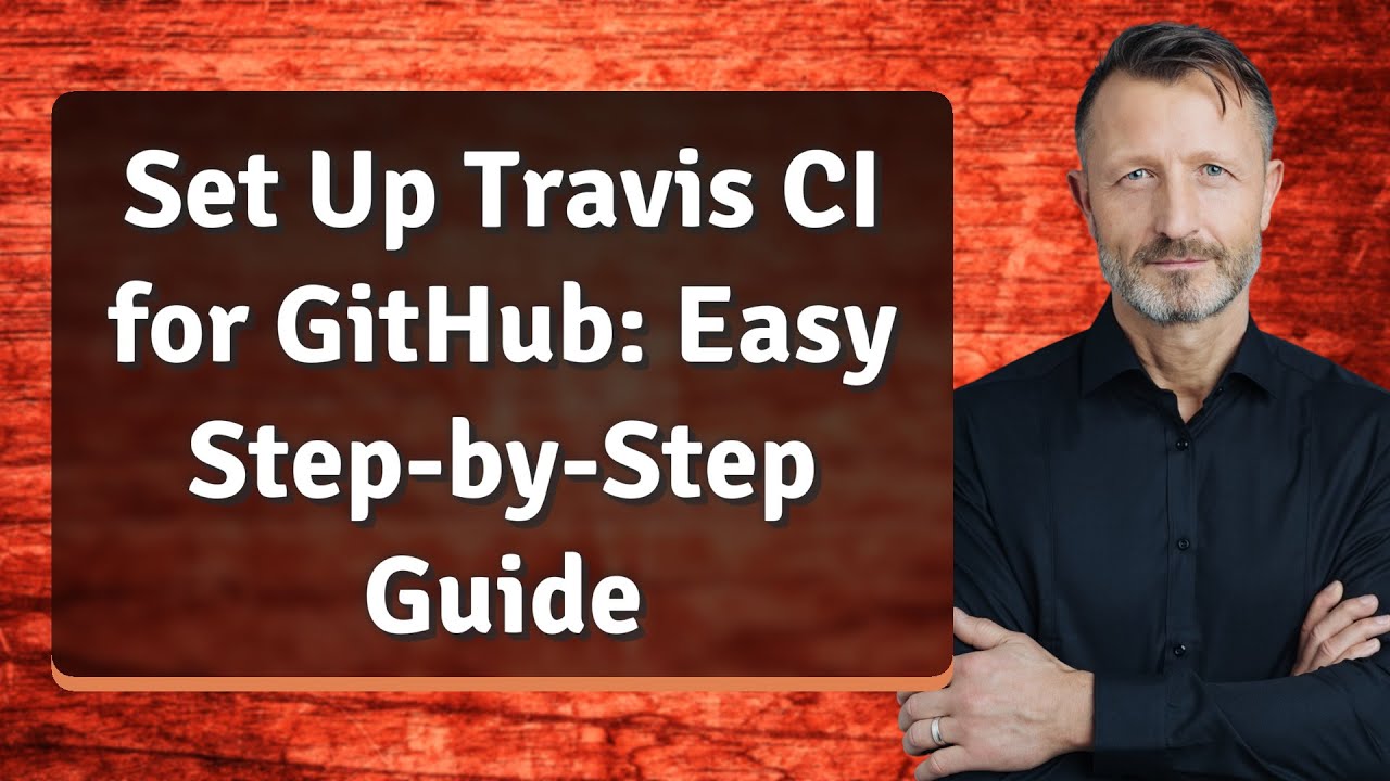 Set Up Travis CI for GitHub: Easy Step-by-Step Guide