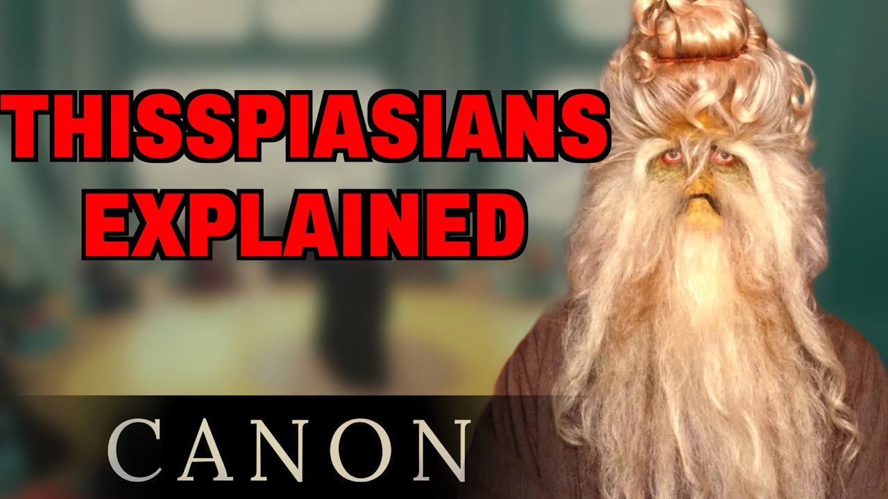 Thisspiasians Explained (Canon)