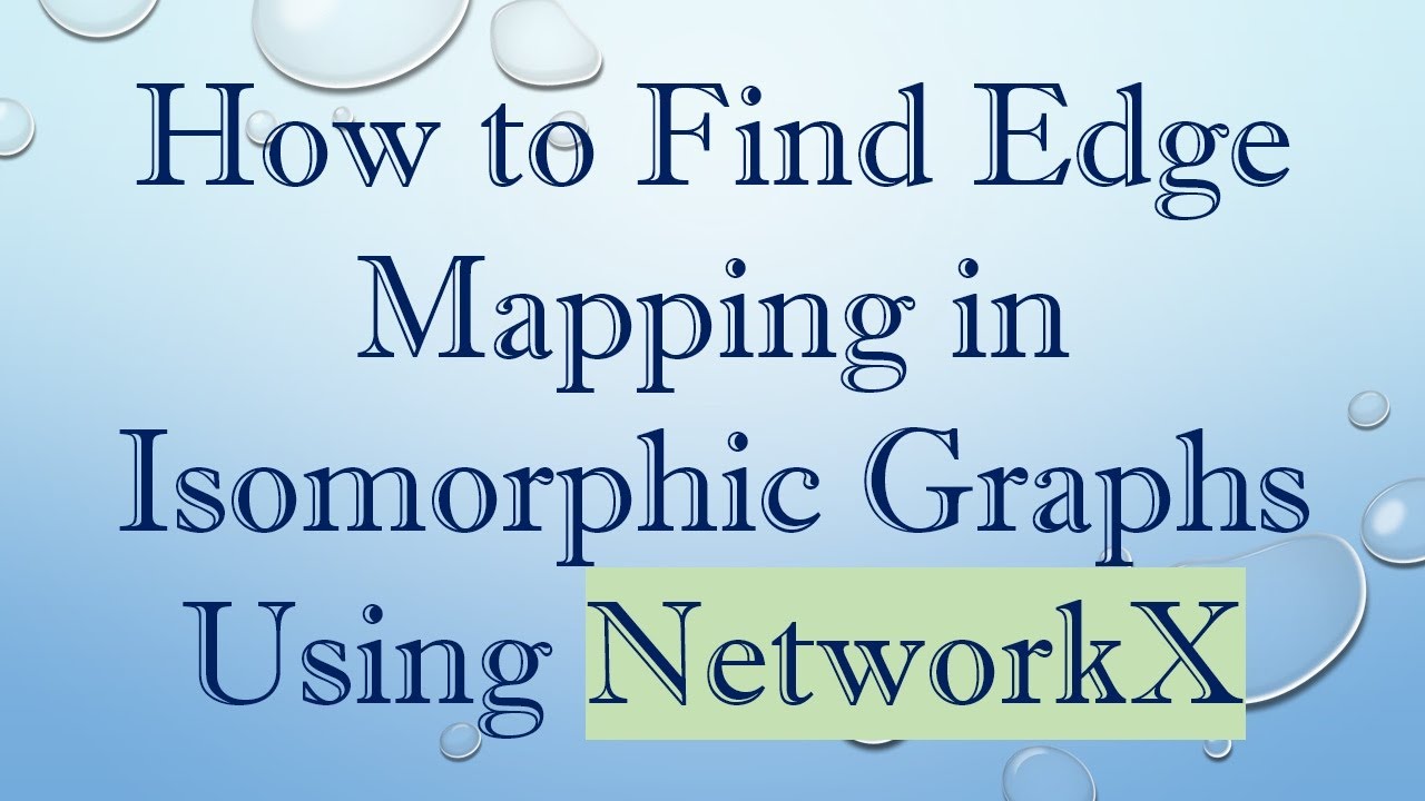 How to Find Edge Mapping in Isomorphic Graphs Using NetworkX