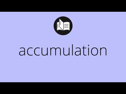What ACCUMULATION means • Meaning of ACCUMULATION • accumulation MEANING • accumulation DEFINITION
