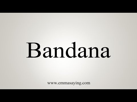How To Say Bandana