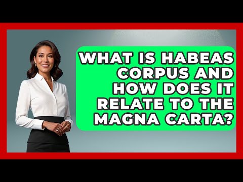What Is Habeas Corpus And How Does It Relate To The Magna Carta? - Anecdotes in Quotation