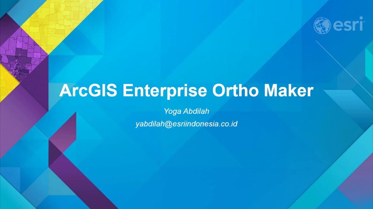 ArcGIS Enterprise Ortho Maker - Esri Indonesia