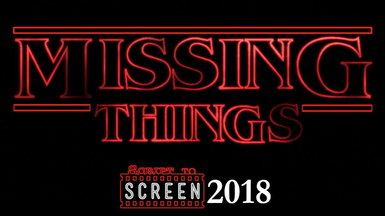 Missing Things (Script to Screen 2018)